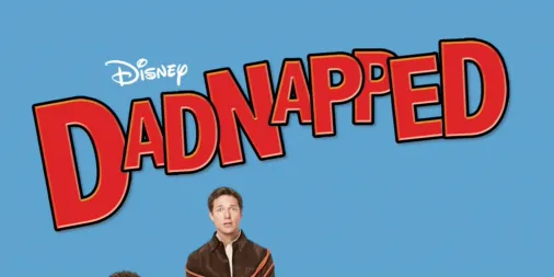 Watch Dadnapped | Disney+
