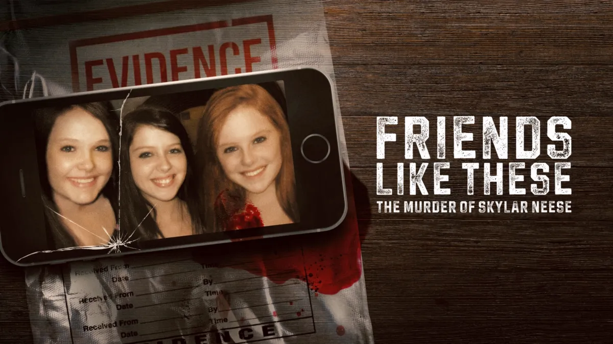 Watch Friends Like These: The Murder of Skylar Neese | Full episodes ...