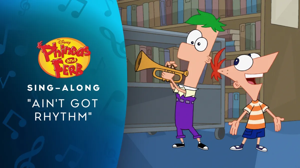 Watch "Ain't Got Rhythm" (Sing-Along) | Phineas and Ferb Music Video ...