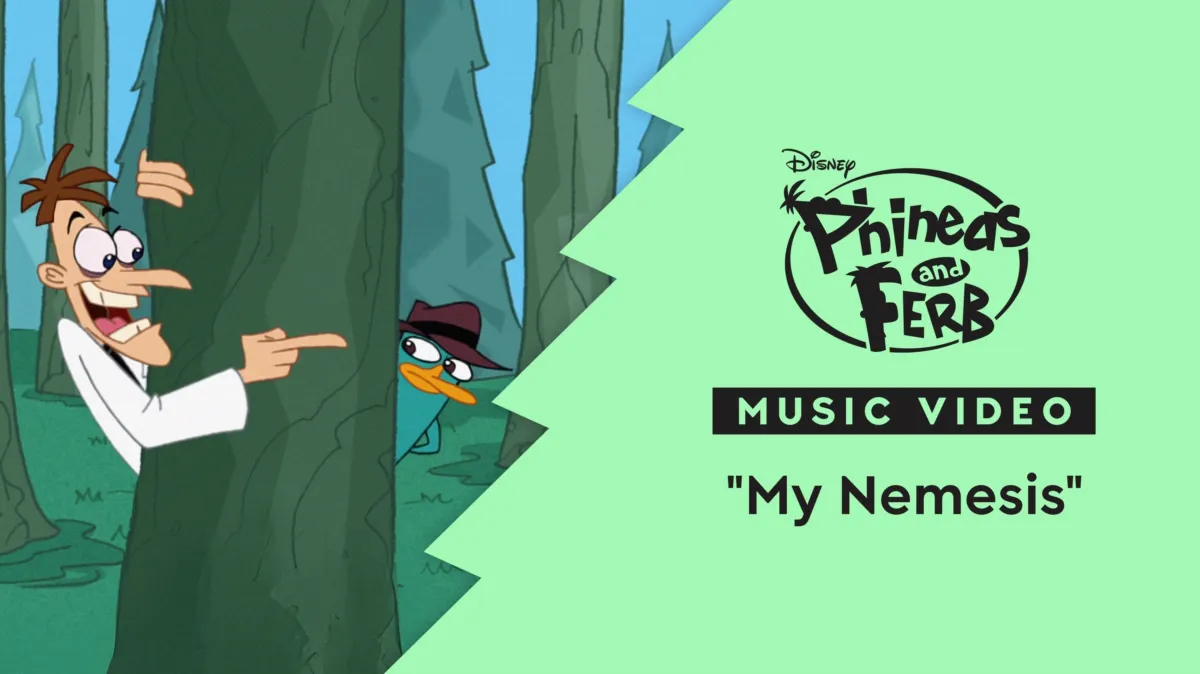 Watch "My Nemesis" | Phineas and Ferb Music Video | Disney+