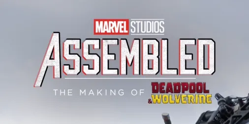 Watch Assembled: The Making of Deadpool & Wolverine | Disney+