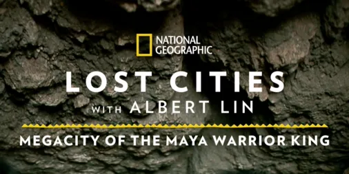 Watch Lost Cities with Albert Lin: Megacity of the Maya Warrior King ...