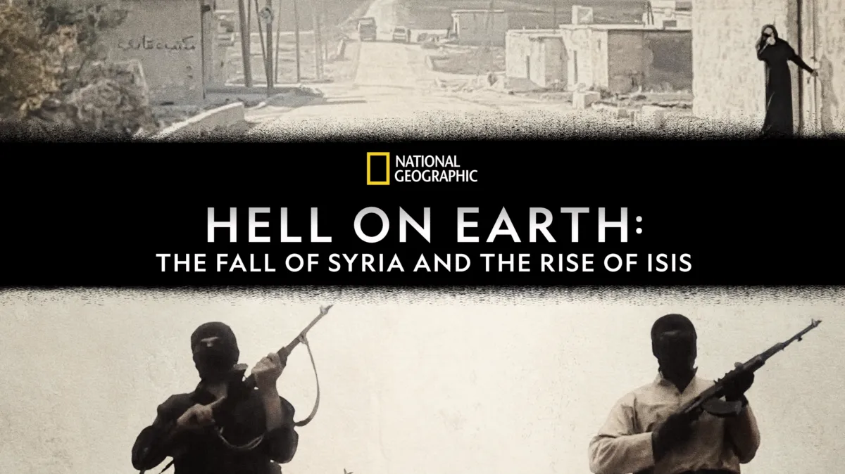Watch Hell on Earth: The Fall of Syria and the Rise of Isis | Disney+