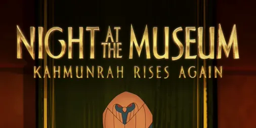 Watch Night at the Museum: Kahmunrah Rises Again | Disney+